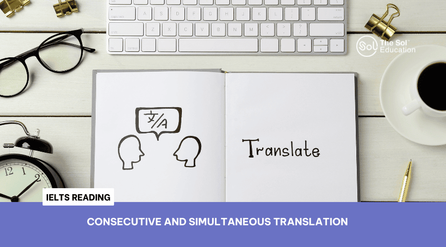 Consecutive and Simultaneous Translation - IELTS Reading practice